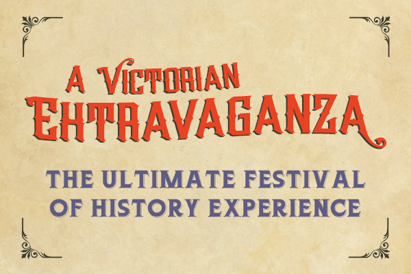 Buy The Ultimate Festival of History Experience Victorian Extravaganza ...