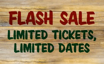 Buy FLASH SALE - LIMITED TICKETS, LIMITED DATES! Tickets online ...
