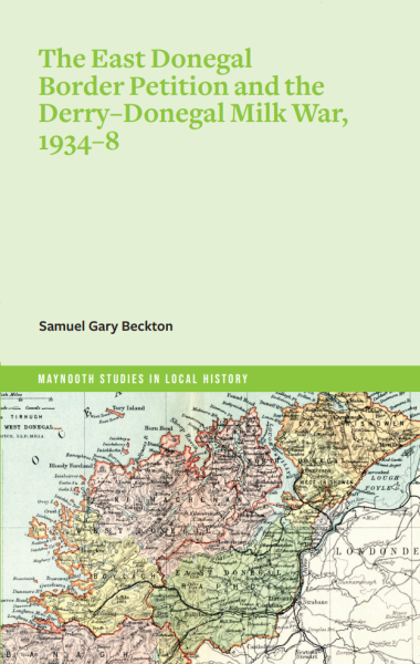 The East Donegal Border Petition and Derry-Donegal Milk War, 1934-8 by ...